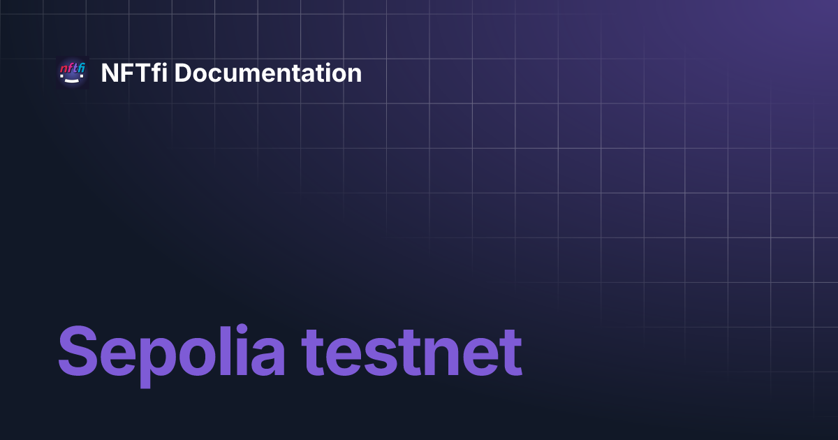 Sepolia testnet | NFTfi Documentation